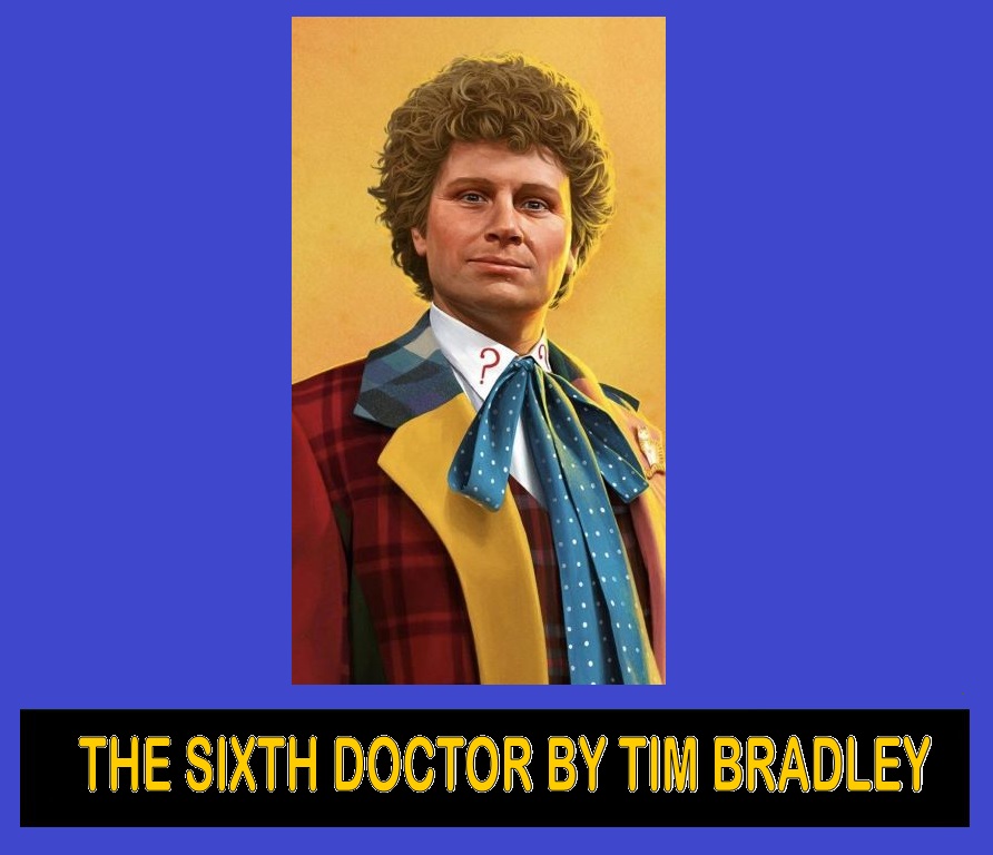 New Page – ‘The Sixth Doctor by Tim Bradley’ | Bradley's Basement